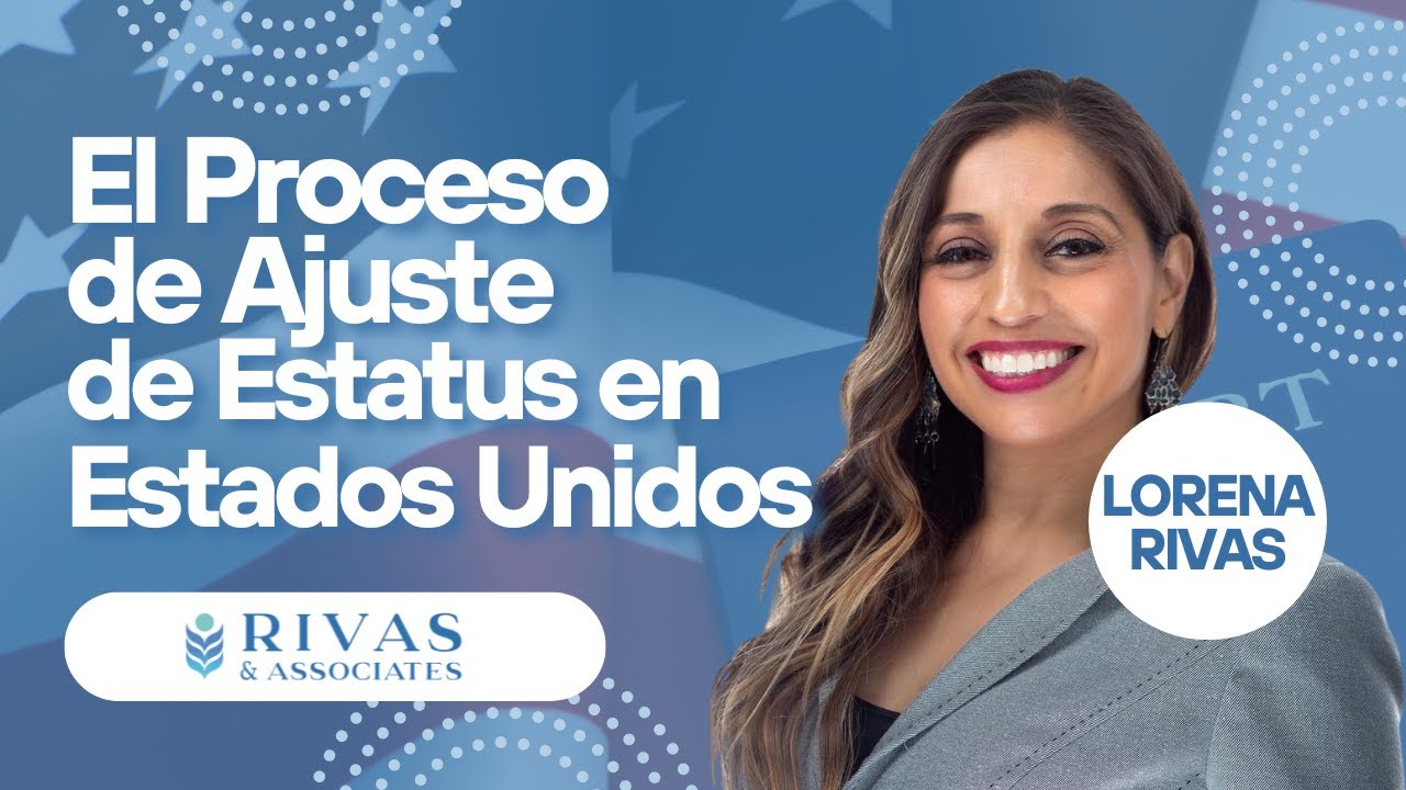 El Proceso de Ajuste de Estatus en Estados Unidos - Rivas & Associates